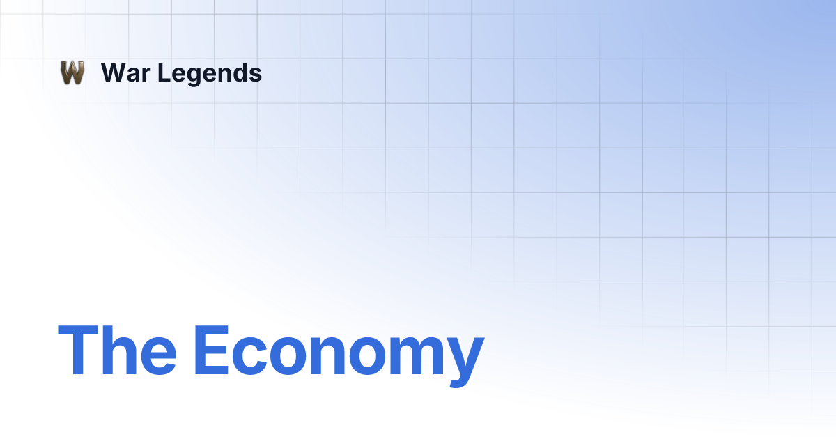 The Economy | War Legends